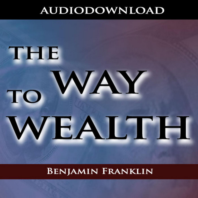 The Way to Wealth - Single by Benjamin Franklin | Spotify