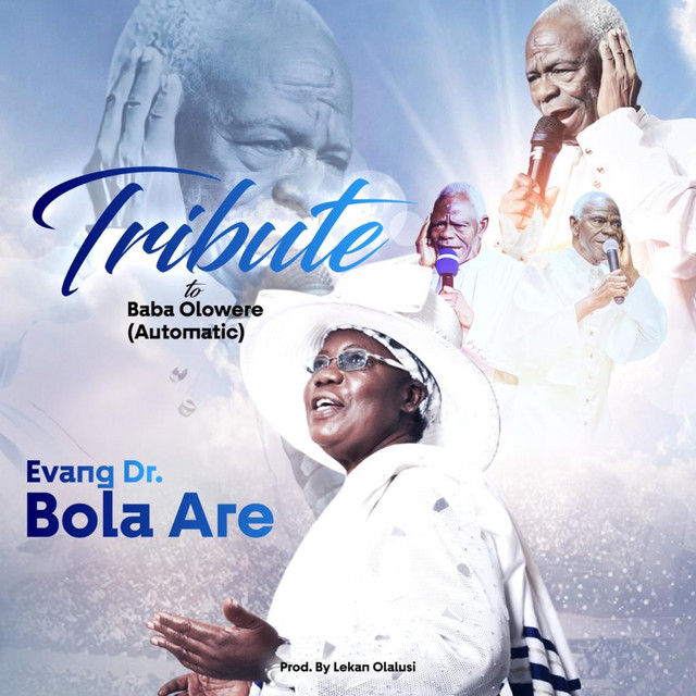 Tribute to Baba Olowere (Automatic) - Single by Evang Dr Bola Are | Spotify