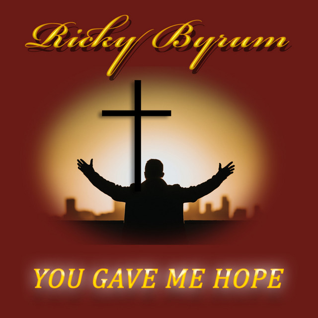 You Gave Me Hope - EP by Ricky Byrum | Spotify