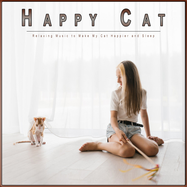 Happy Cat: Relaxing Music to Make My Cat Happier and Sleep - Album by ...