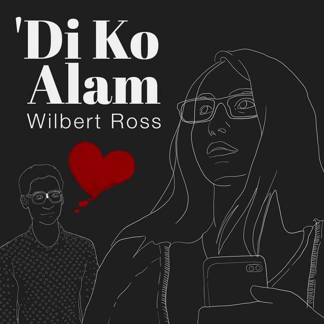 'Di Ko Alam - song and lyrics by Wilbert Ross | Spotify