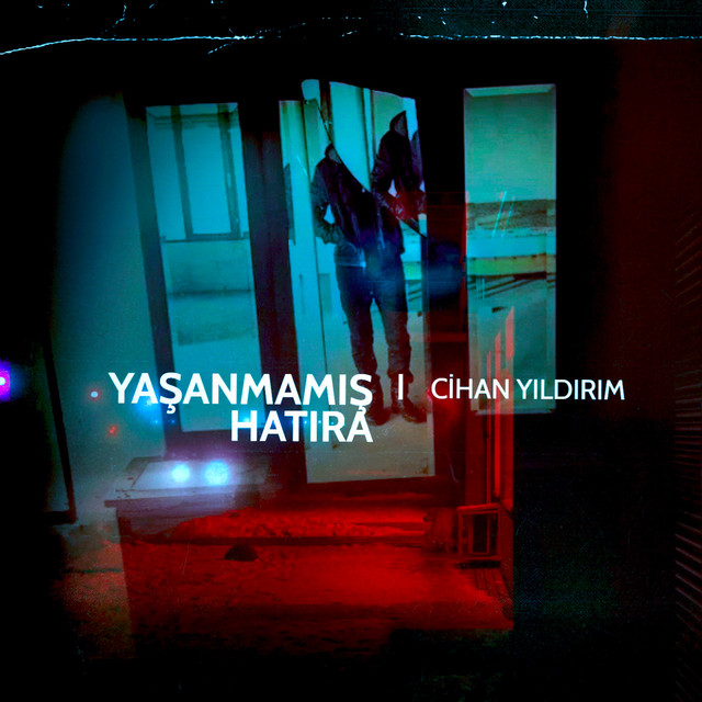 Yaşanmamış Hatıra - Single by CİHAN YILDIRIM | Spotify