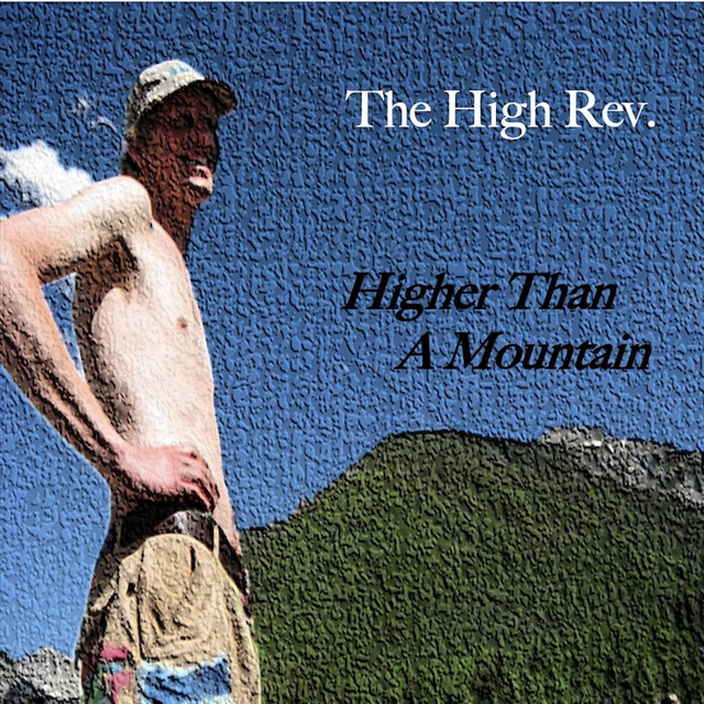 Higher Than a Mountain - Album by The High Rev. | Spotify