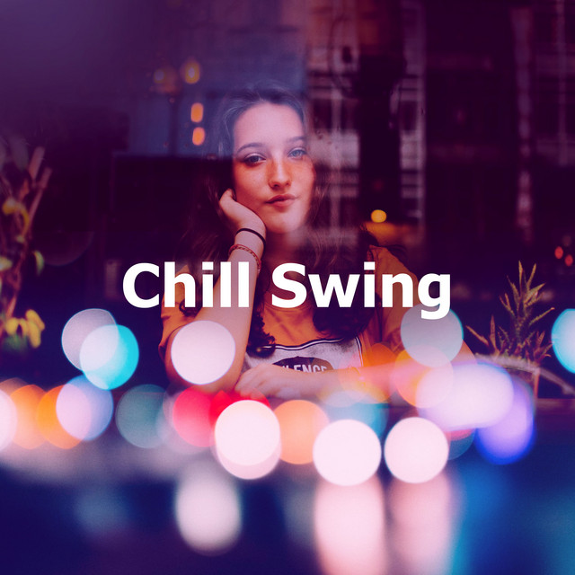 Chill Swing - Album by Chillout Cafe Music | Spotify