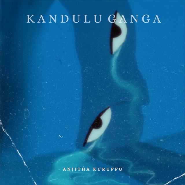 Kandulu Ganga - Single by Anjitha Kuruppu | Spotify