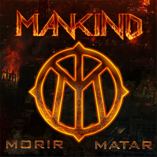 Morir Matar - Single by Mankind | Spotify