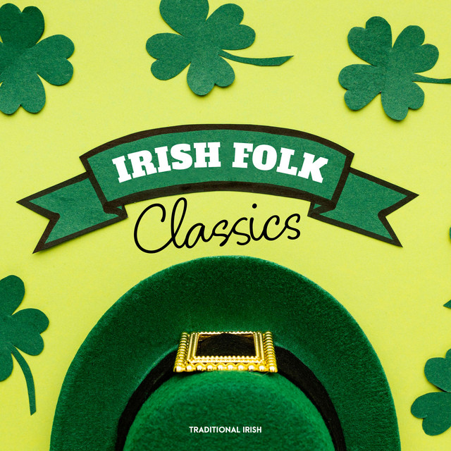 Irish Folk Classics - Album by Traditional Irish | Spotify