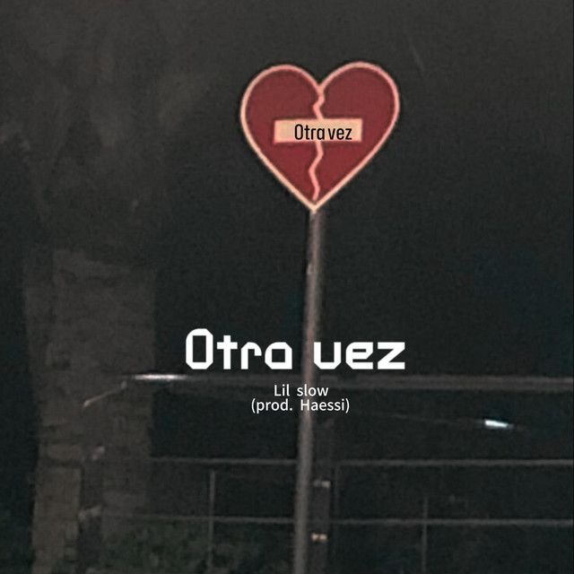 Otra vez - Single by Lil Slow | Spotify