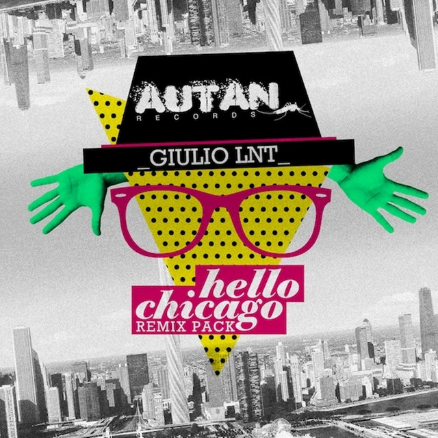 Hello Chicago - The Remixes - Single by Giulio Lnt | Spotify
