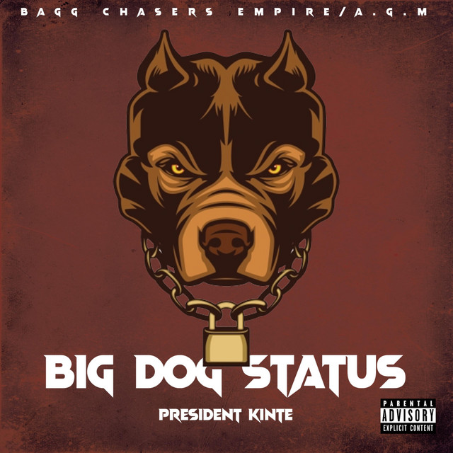 Big Dog Status Single By President Kinte Spotify