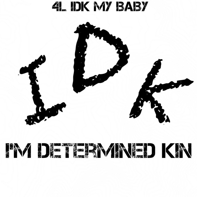 4L IDK My Baby - Album by Idkmichaelll | Spotify