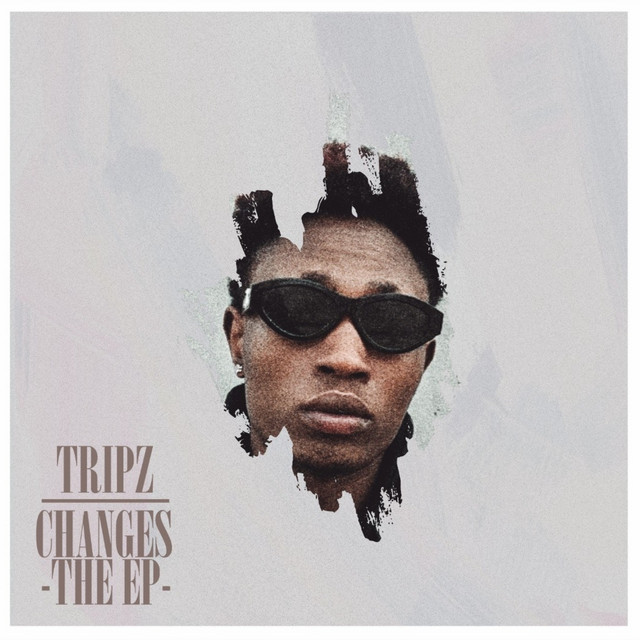 Changes - The EP - EP by Tripz Music | Spotify
