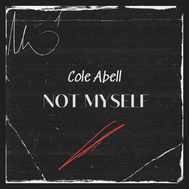 Not Myself - Album by Cole Abell | Spotify
