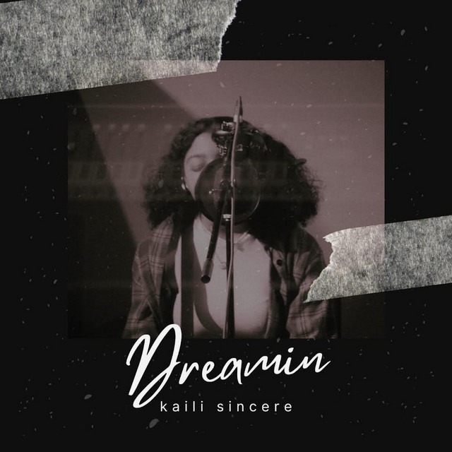 dreamin' - song and lyrics by kaili sincere | Spotify