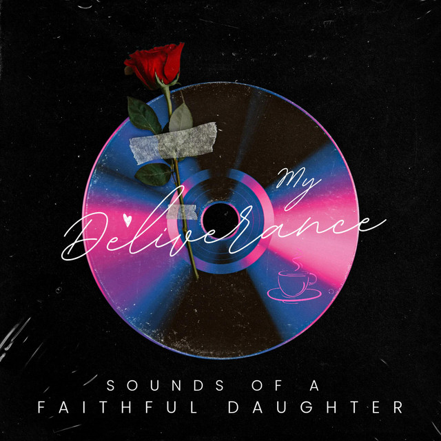 My Deliverance - Single by Sounds of a Faithful Daughter | Spotify