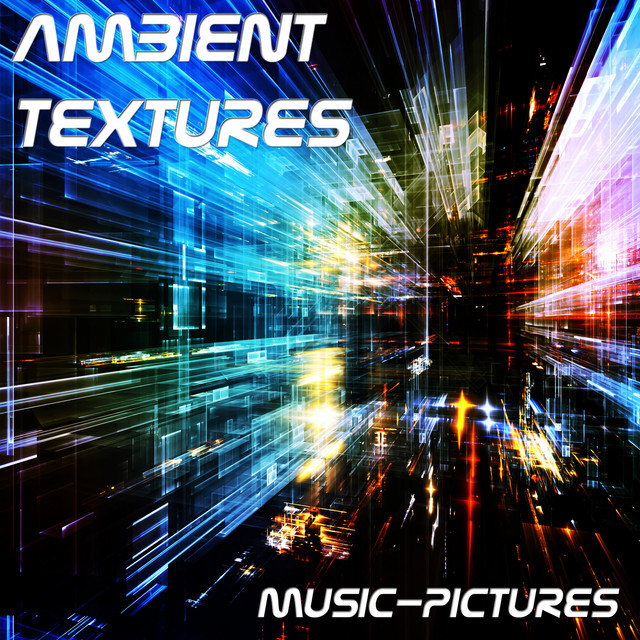 Ambient Textures - Album by Music-Pictures | Spotify