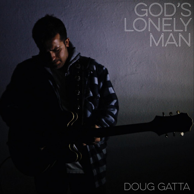 God's Lonely Man - song and lyrics by Doug Gatta | Spotify