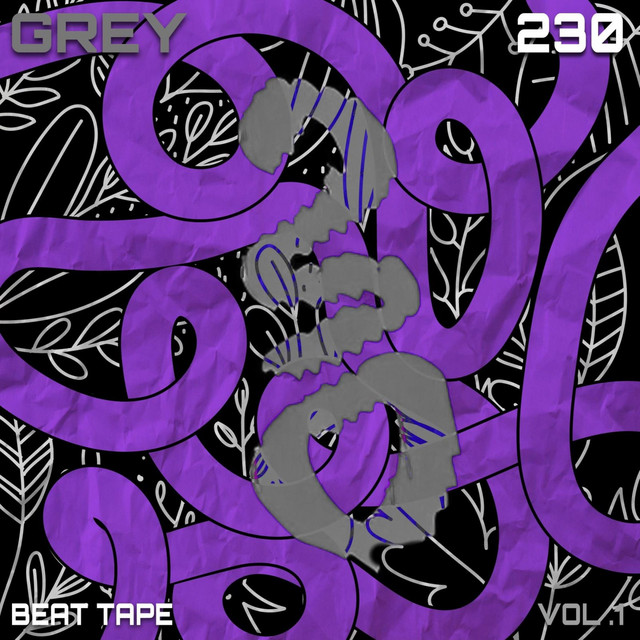 GREY230 Beat tape, Vol. 1 - Album by 230 grey | Spotify