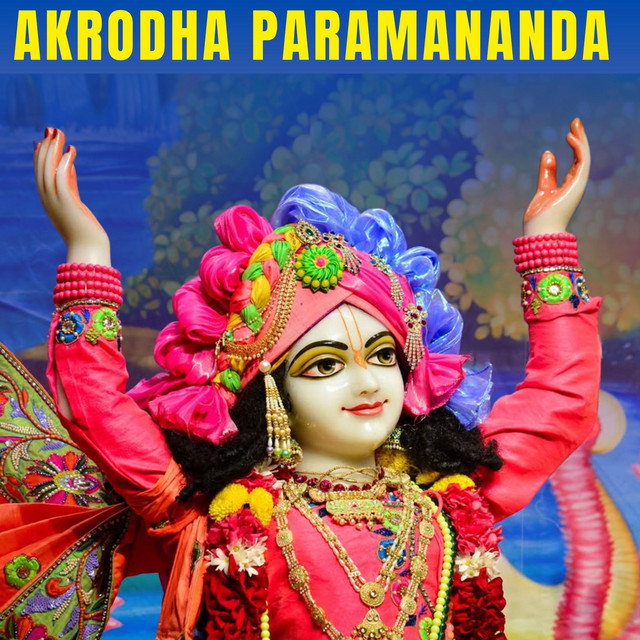 Akrodha Paramananda - Single by iskconbhiwandi | Spotify