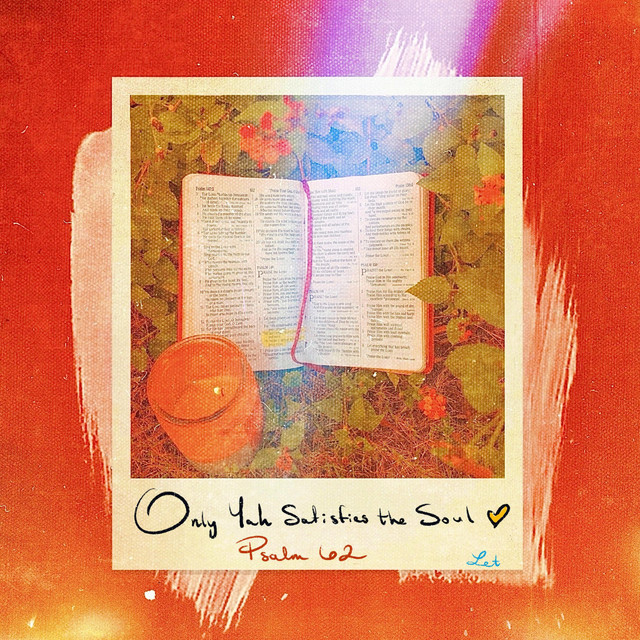 Only Yah Satisfies the Soul - Single by Let | Spotify
