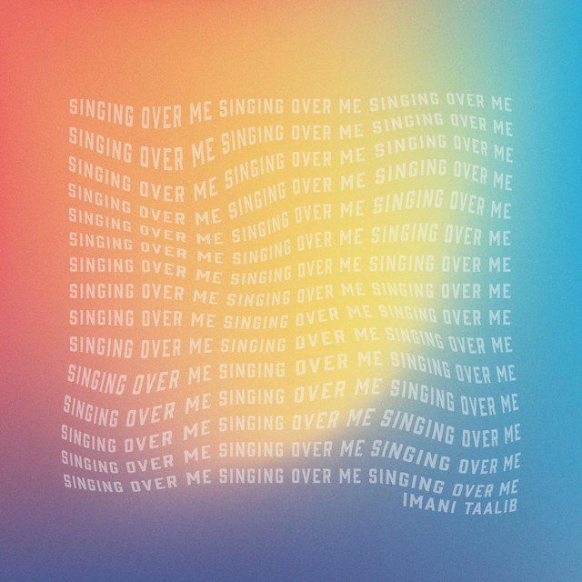 Singing Over Me - Single by Imani Taalib | Spotify