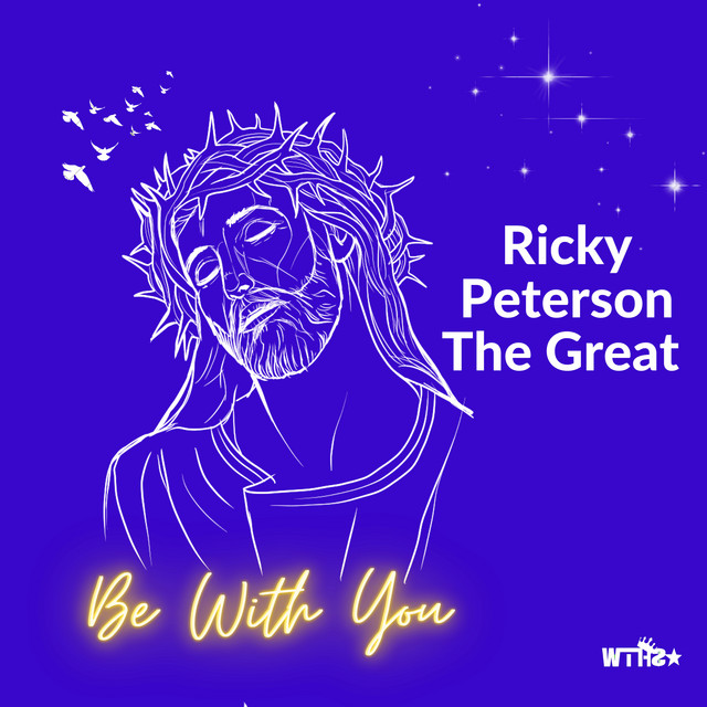 Be With You - Single by Ricky peterson the great | Spotify