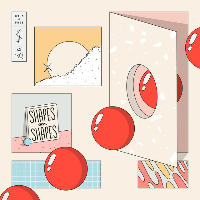 Shapes On Shapes - Album by Wild & Free | Spotify