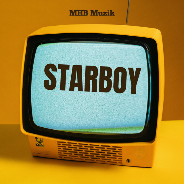 Starboy - song by MHB Muzik | Spotify