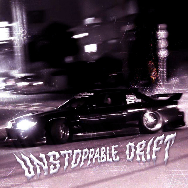 UNSTOPPABLE DRIFT - Album by WitchMaNe | Spotify