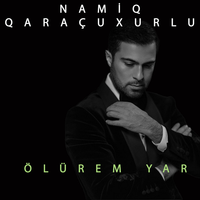 Ölürem Yar - Single by Namiq Qaraçuxurlu | Spotify