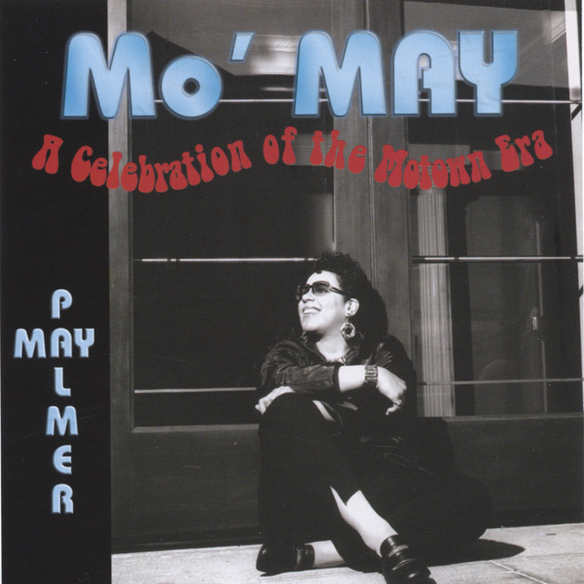 Mo' May: A Celebration of the Motown Era - Album by May Palmer | Spotify