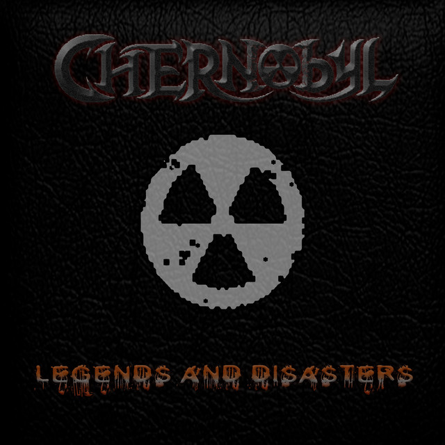 Legends and Disasters - Album by Chernobyl | Spotify