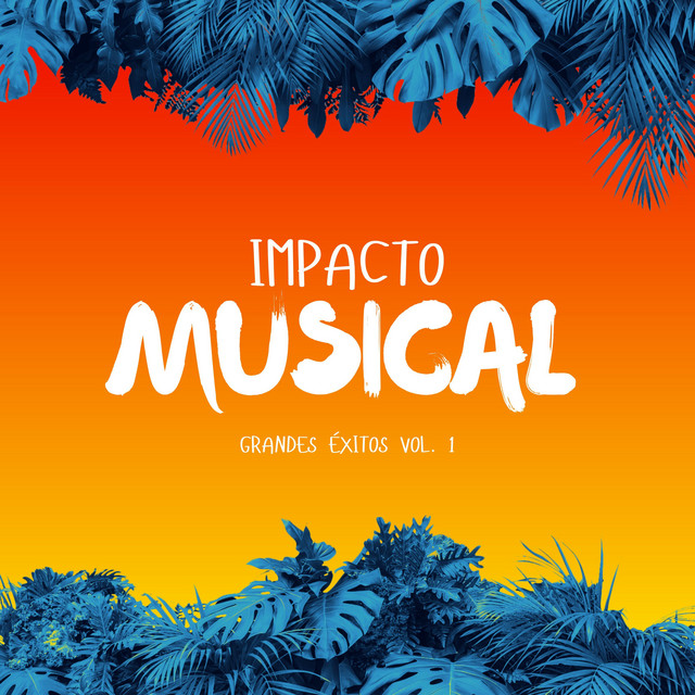 Grandes Éxitos Vol. 1 - Album by Impacto Musical | Spotify