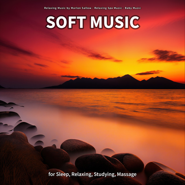 Soft Music for Sleep, Relaxing, Studying, Massage - Album by Relaxing ...