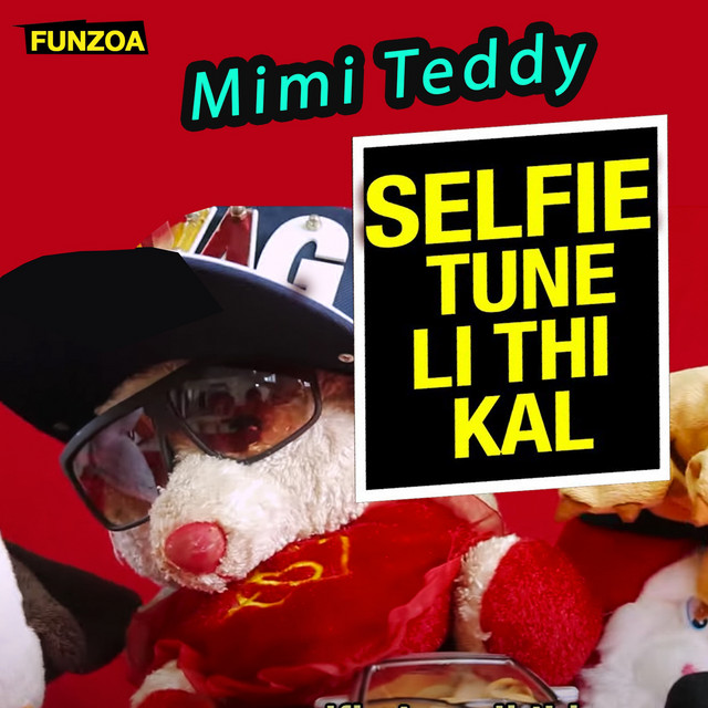 Selfie Tune Li Thi Kal - Single by Mimi Teddy | Spotify