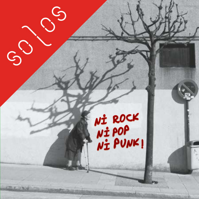 Ni Pop, Ni Rock, Ni Punk - Album by Solos | Spotify