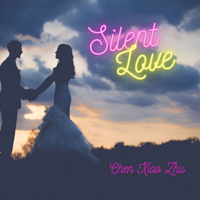 Silent Love - Single by Chen Xiao Zhu | Spotify