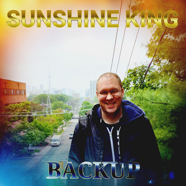Backup - Album by Sunshine King | Spotify