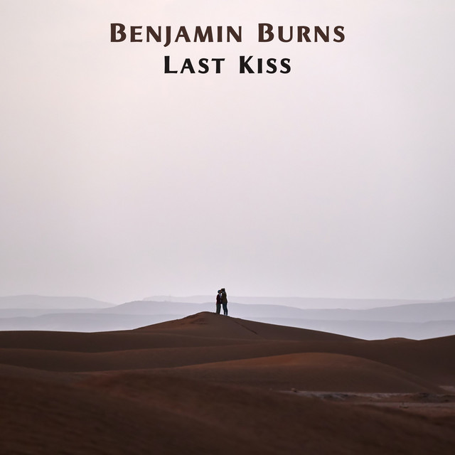 Last Kiss - Single by Benjamin Burns | Spotify