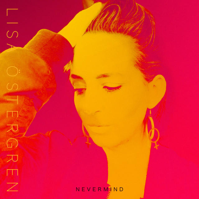 Nevermind - Single by Lisa Östergren | Spotify
