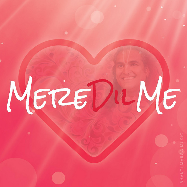 Mere Dil Me - Album by Bhakti Marga Music | Spotify