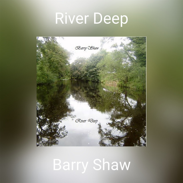 River Deep - EP by Barry Shaw | Spotify