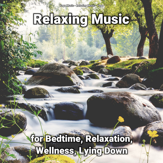 Relaxing Music for Bedtime, Relaxation, Wellness, Lying Down - Album by ...