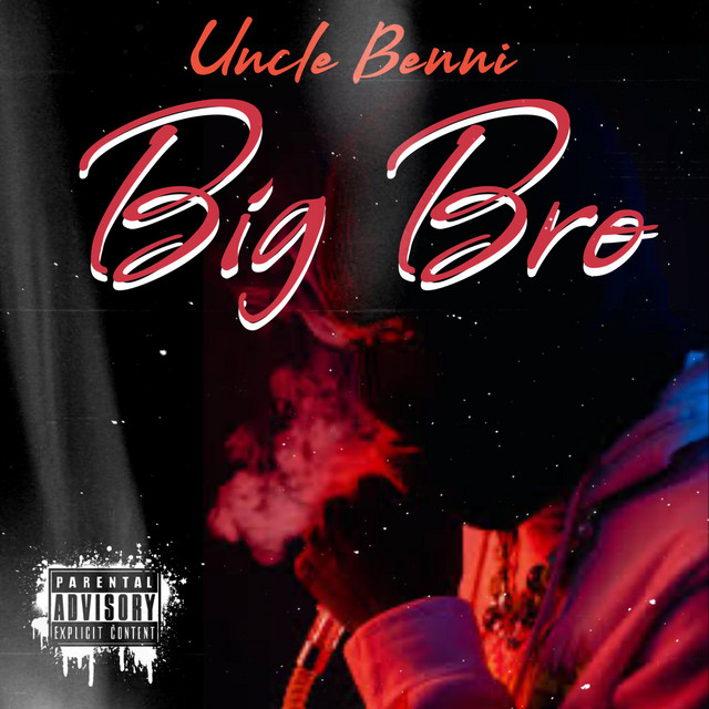 Big Bro - Single by Uncle Benni | Spotify