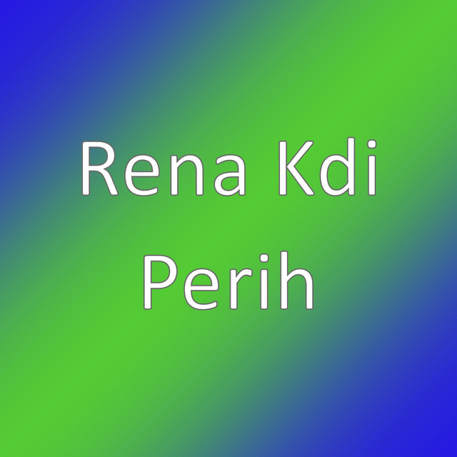 Perih - Single by Rena Kdi | Spotify