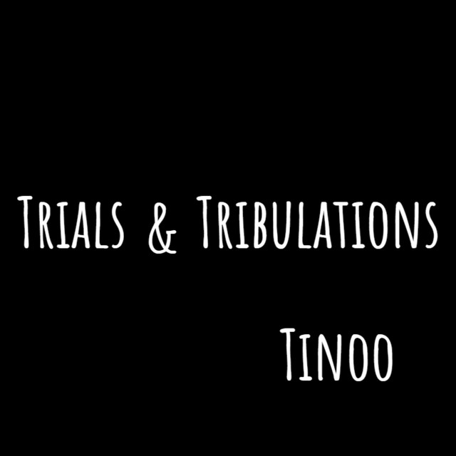 Trials & Tribulations - EP by Tinoo | Spotify