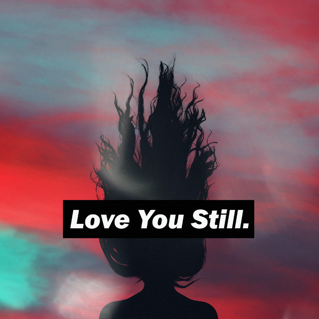 Love You Still - Single by Bryar Perry | Spotify