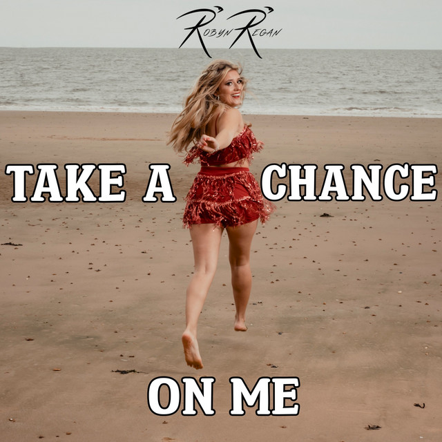 Take a Chance on Me - Single by Robyn Regan | Spotify