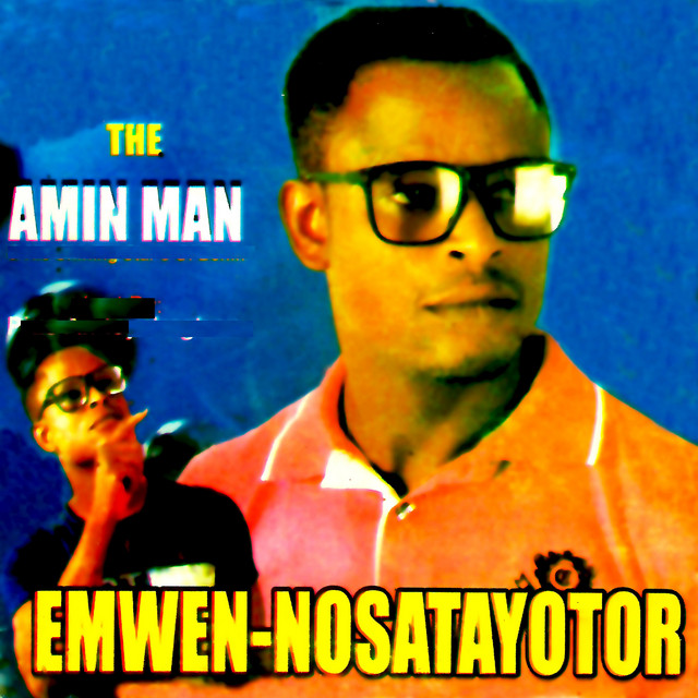 Emwen Nosatayotor - Single by The Amin Man | Spotify