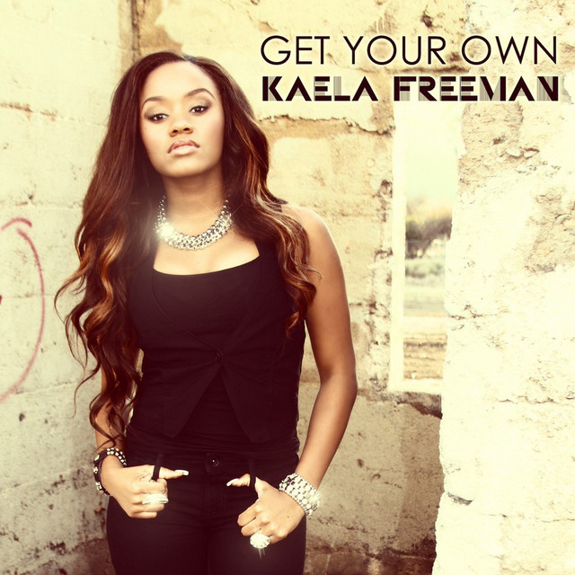 Get Your Own - Single - Single by Kaela Freeman | Spotify